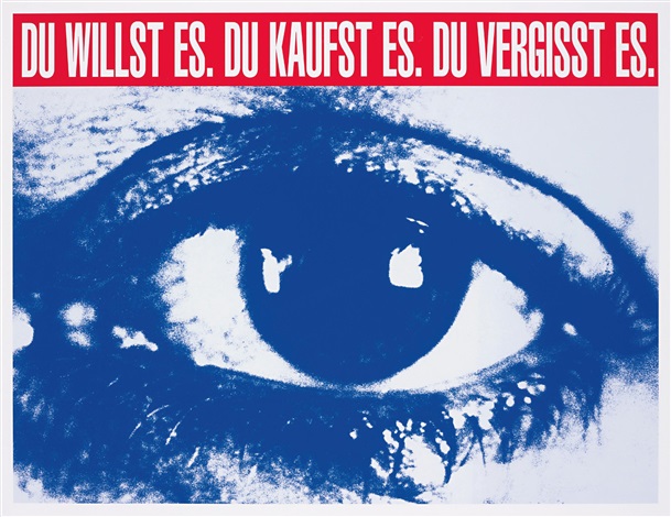 Du Willst es. Du Kaufst es. Du Vergisst es. You want it. You Buy it ...