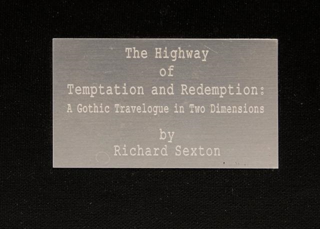 The Highway of Temptation and Redemption A Gothic Travelogue in Two Dimensions by Richard Sexton ...