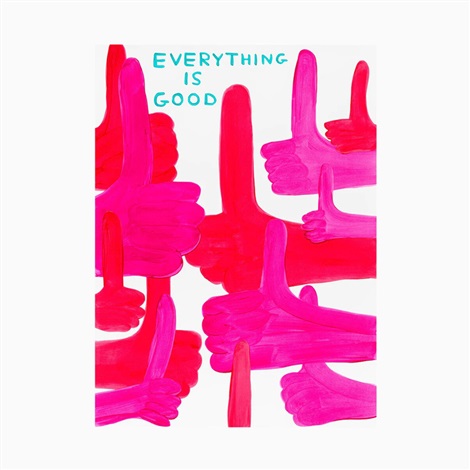 Everything Is Good by David Shrigley on artnet